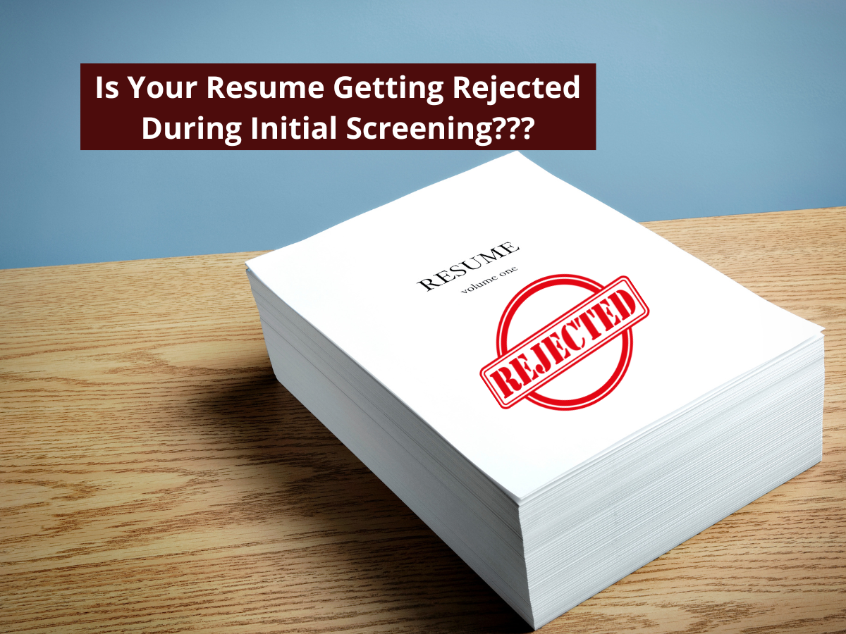 Why Your Resume Gets Rejected in the Initial Screening? - Career Plan